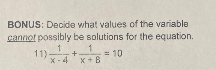 Solved BONUS: Decide what values of the variable cannot | Chegg.com
