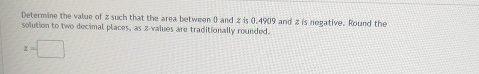 Solved Determine the value of z ﻿such that the area between | Chegg.com