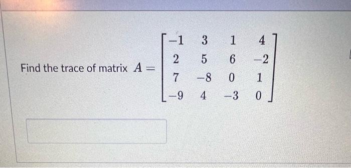 Solved Find the trace of matrix | Chegg.com