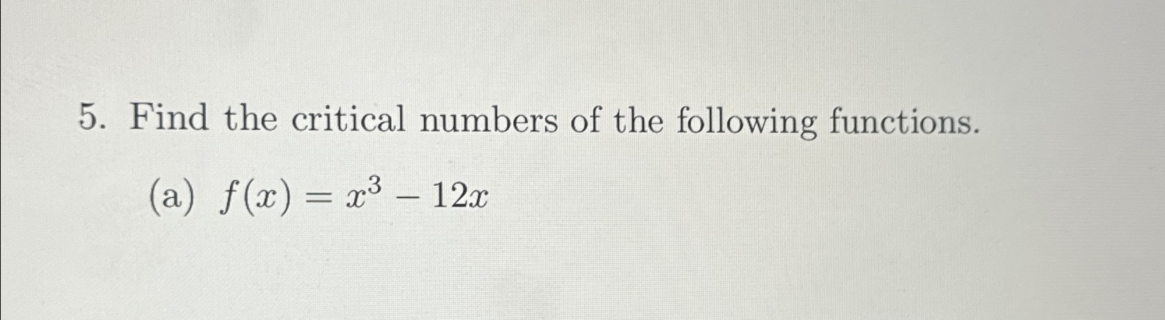 Solved Find the critical numbers of the following | Chegg.com