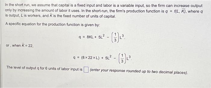 Solved In the short run, we assume that capital is a fixed | Chegg.com