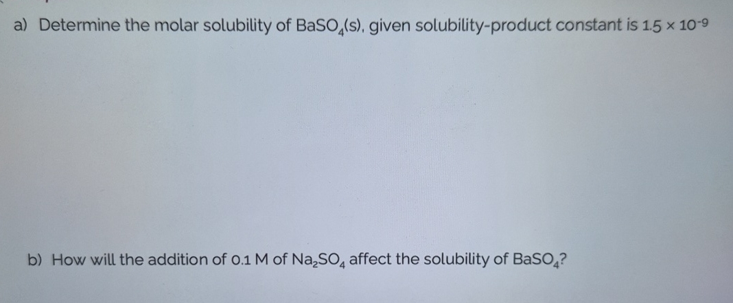 Solved a) ﻿Determine the molar solubility of BaSO4(s), | Chegg.com