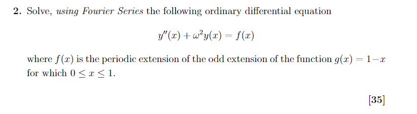 Solved Solve, using Fourier Series the following ordinary | Chegg.com