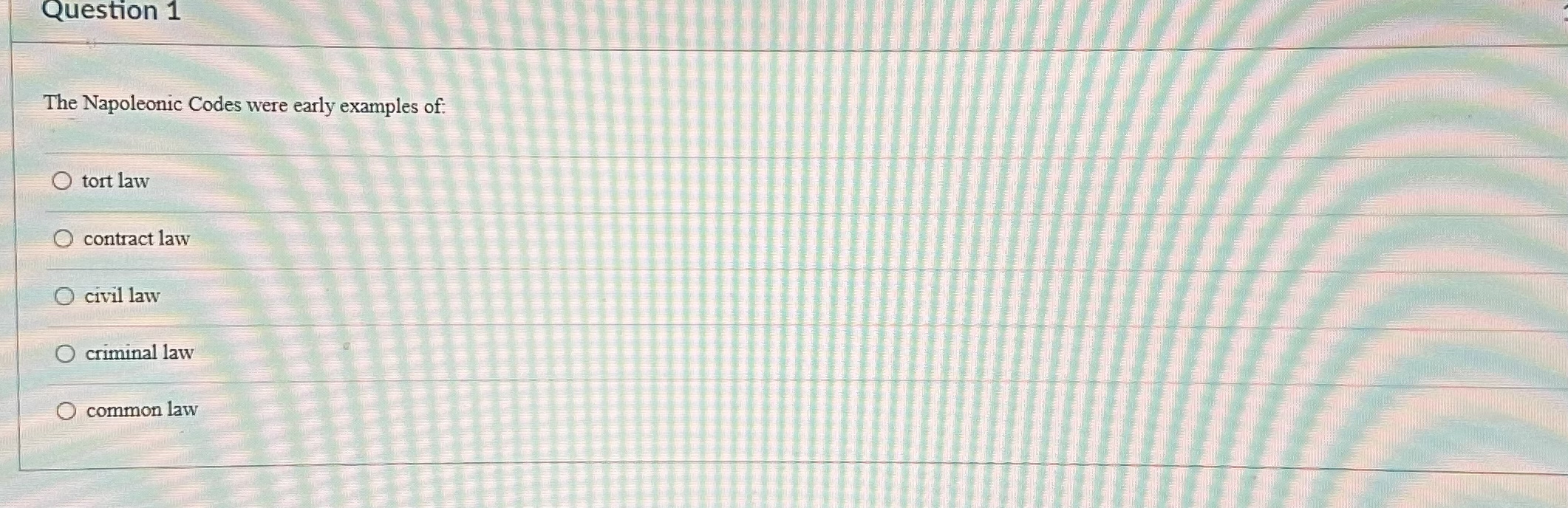 Solved Question 1The Napoleonic Codes were early examples | Chegg.com