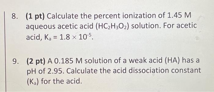 Solved 8. (1 pt) Calculate the percent ionization of 1.45M | Chegg.com