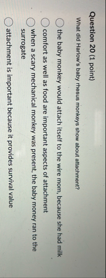 Solved Question 20 (1 ﻿point)What did Harlow's baby rhesus | Chegg.com