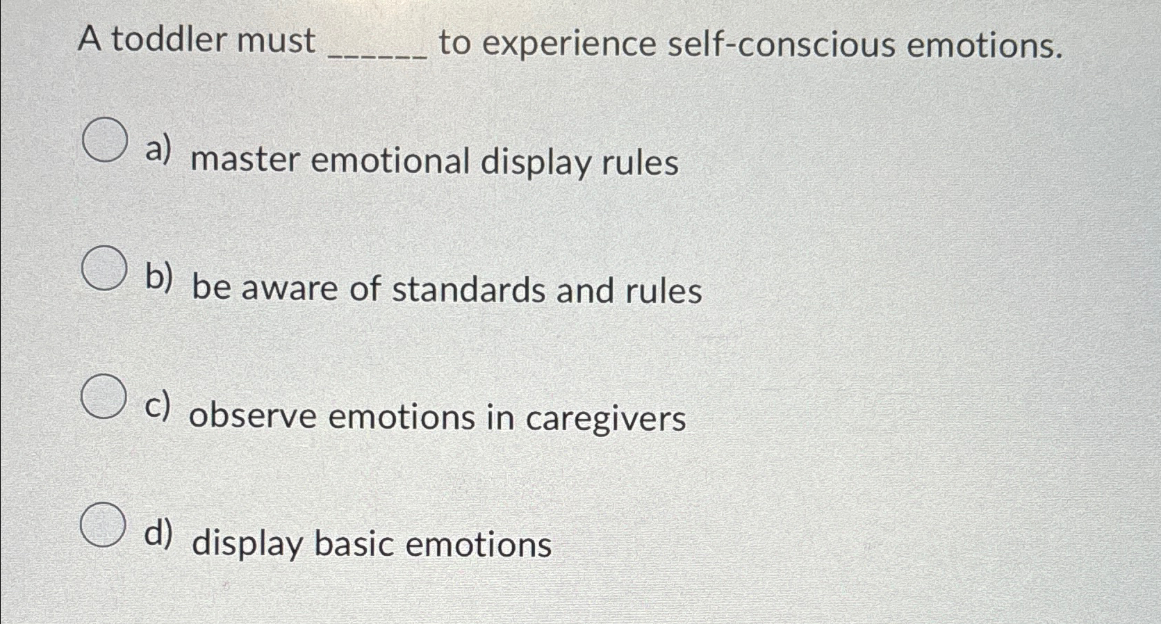 Solved A toddler must to experience self-conscious | Chegg.com