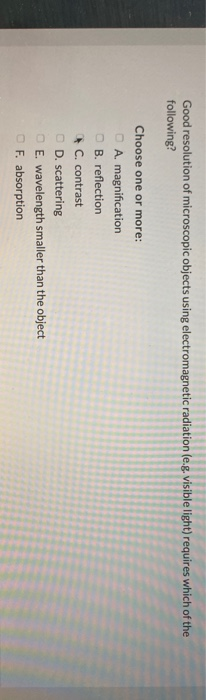 Solved Good resolution of microscopic objects using | Chegg.com