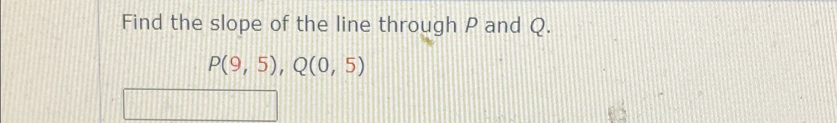Solved Find the slope of the line through P ﻿and | Chegg.com