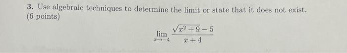 Solved 3. Use algebraic techniques to determine the limit or | Chegg.com