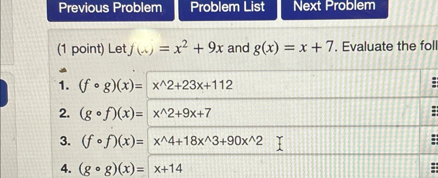 Solved (1 ﻿point) ﻿Let f(x)=x2+9x ﻿and g(x)=x+7. ﻿Evaluate | Chegg.com