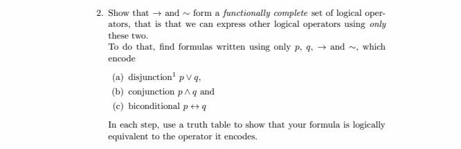 Solved 2. Show that → and ∼ form a functionally complete set | Chegg.com
