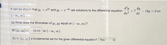 Solved It can be shown that y1=e2x and y2=e−9x are solutions | Chegg.com