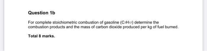 Solved Question 1b For complete stoichiometric combustion of | Chegg.com