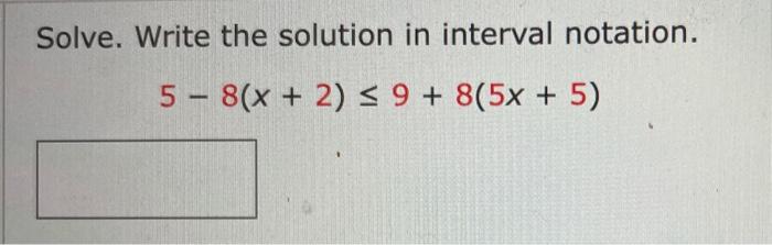 Solved Solve. Write the solution in interval notation. | Chegg.com