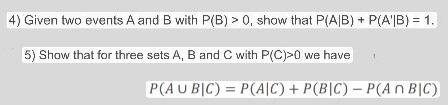 Solved 4) Given two events A and B with P(B)>0, show that | Chegg.com
