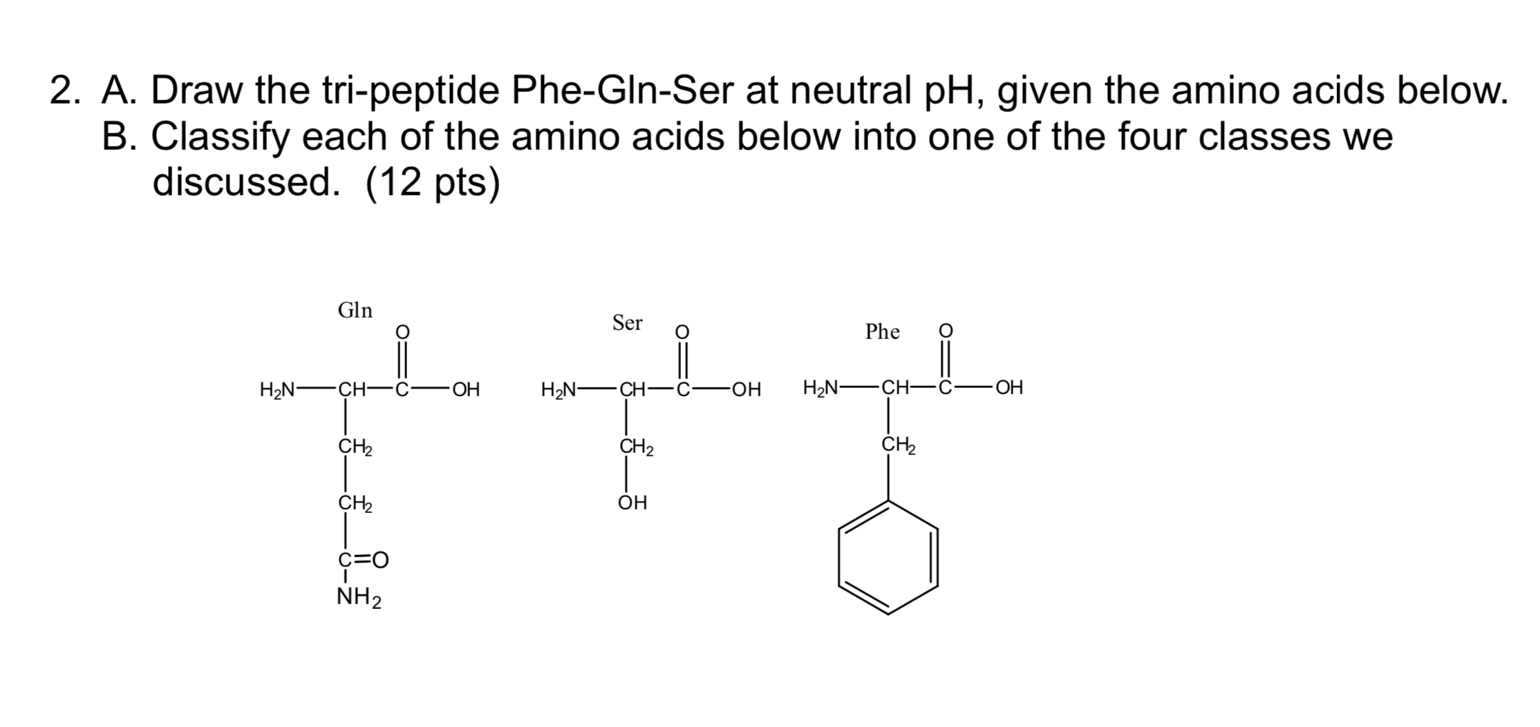 Solved A. ﻿Draw the tri-peptide Phe-Gln-Ser at neutral pH, | Chegg.com