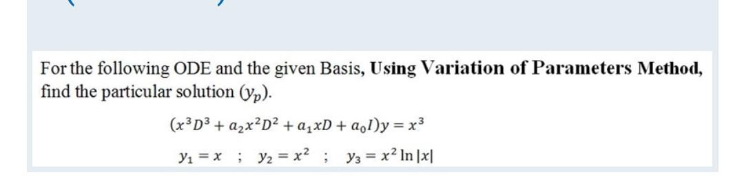 Solved For the following ODE and the given Basis, Using | Chegg.com