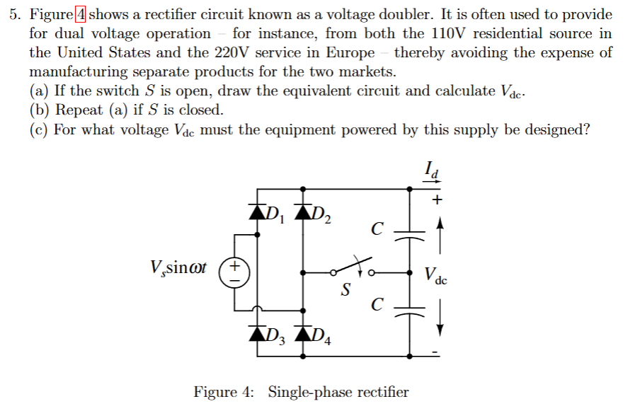 Solved 5. ﻿Figure 4 ﻿shows a rectifier circuit known as a | Chegg.com