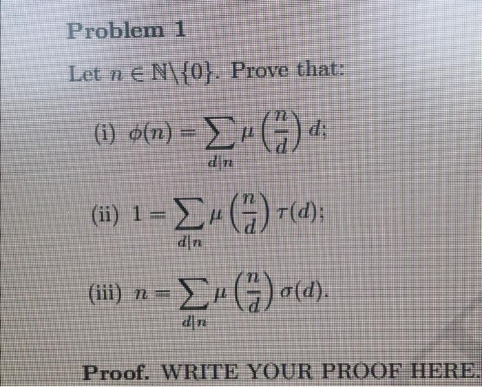 Solved et n∈N\{0}. Prove that: (i) ϕ(n)=∑d∣nμ(dn)d; (ii) | Chegg.com