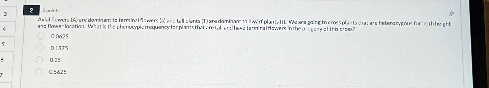 Solved 2 ﻿pointsAxial flowers (A) ﻿are dominant to terminal | Chegg.com