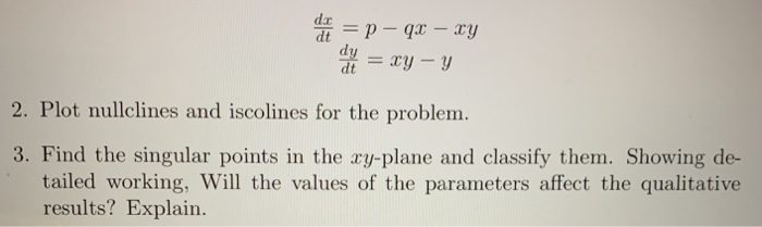 Solved 4 =p- qt – cu ay = xy - y 2. Plot nullclines and | Chegg.com