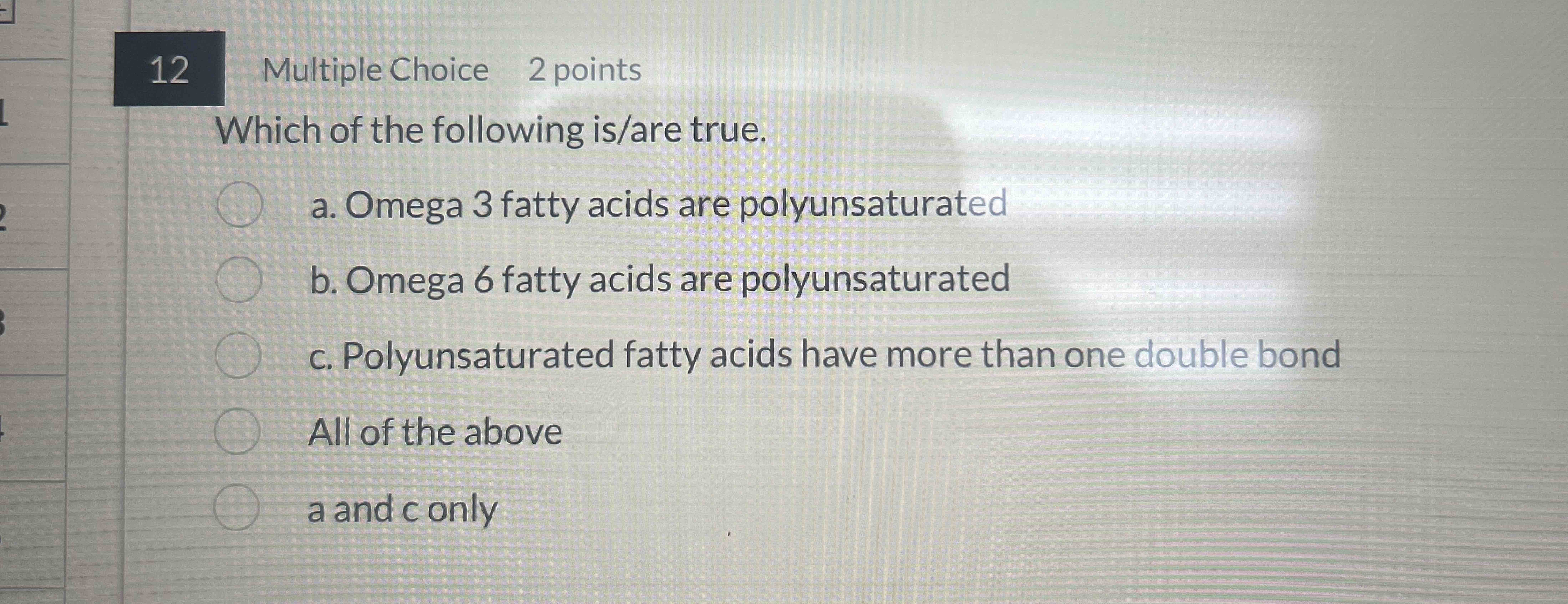 Solved Which of the following is/are true.a. ﻿Omega 3 ﻿fatty | Chegg.com