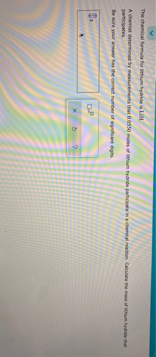 Solved The chemical formula for lithium hydride is LiH. A | Chegg.com
