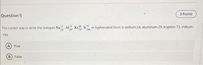 Solved The correct way to write the isotopes | Chegg.com