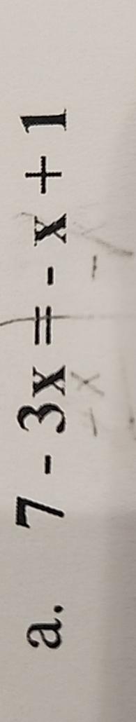 Solved a. 7-3x=-x+1 | Chegg.com