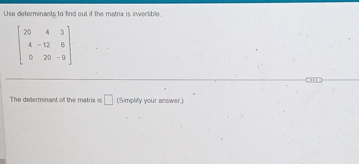 Solved Use determinants to find out if the matrix is | Chegg.com