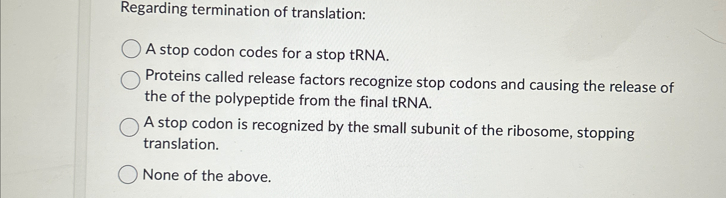 Solved Regarding termination of translation:A stop codon | Chegg.com