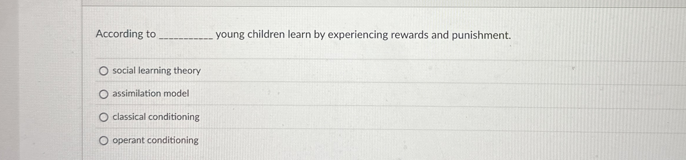 Solved According to ﻿young children learn by experiencing | Chegg.com