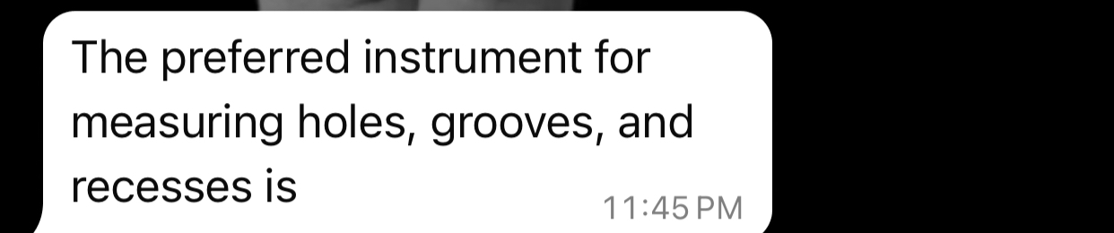 Solved The preferred instrument for measuring holes, | Chegg.com