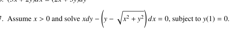 Solved Assume x>0 and solve xdy-(y-x2+y22)dx=0, subject to | Chegg.com Solved Assume x>0 and solve xdy-(y-x2+y22)dx=0, subject to | Chegg.com