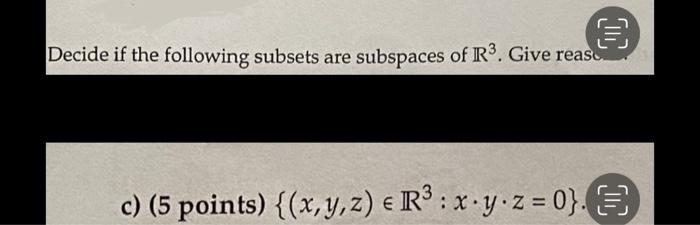 Solved Decide if the following subsets are subspaces of R3. | Chegg.com