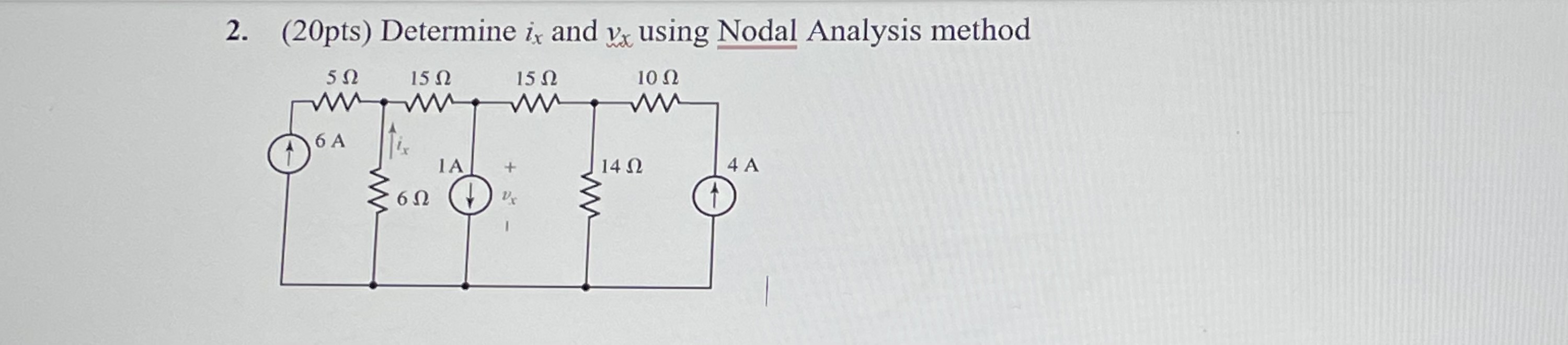 Solved (20pts) ﻿Determine ix ﻿and vx ﻿using Nodal Analysis | Chegg.com