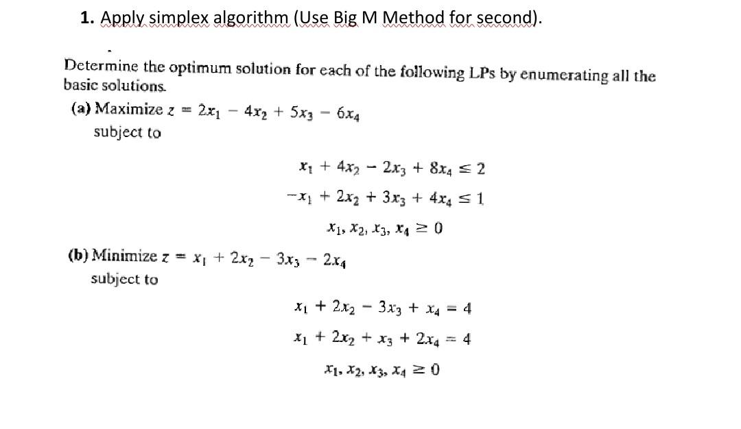 Solved 1. Apply simplex algorithm (Use Big M Method for | Chegg.com
