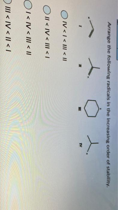 Solved Arrange the following radicals in the increasing | Chegg.com