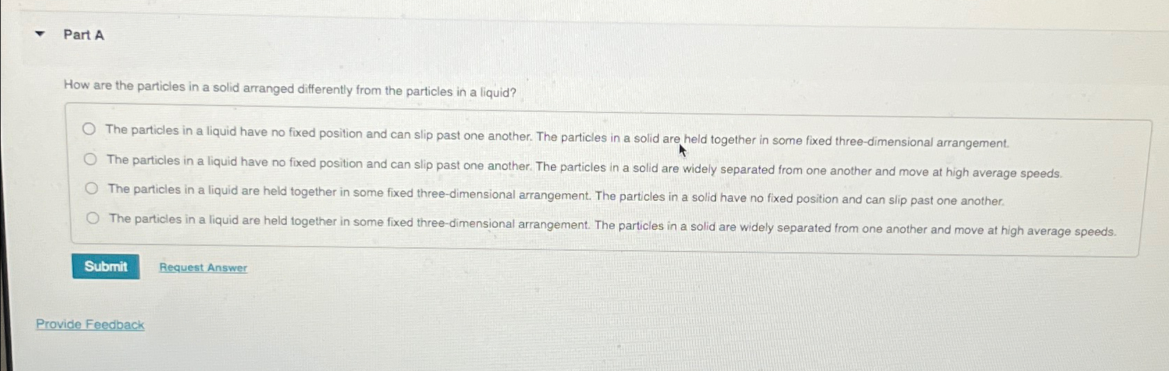 Solved Part A\\nHow are the particles in a solid arranged | Chegg.com
