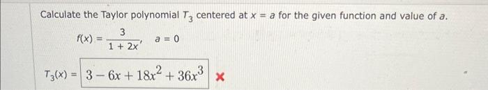 Solved Calculate the Taylor polynomial T3 centered at x=a | Chegg.com