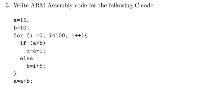 Solved 3. Write ARM Assembly code for the following C code. | Chegg.com