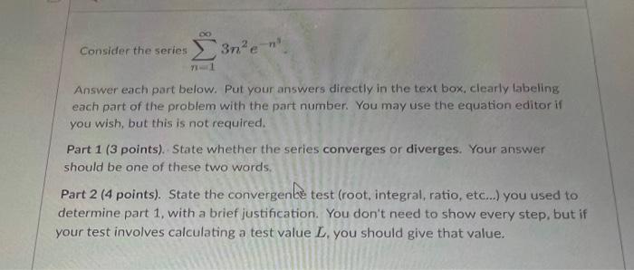 Solved Consider the series ∑n=1∞3n2e−n3. Answer each part | Chegg.com