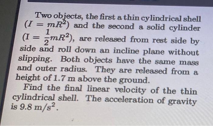 Solved 8 MR Two objects, the first a thin cylindrical shell | Chegg.com