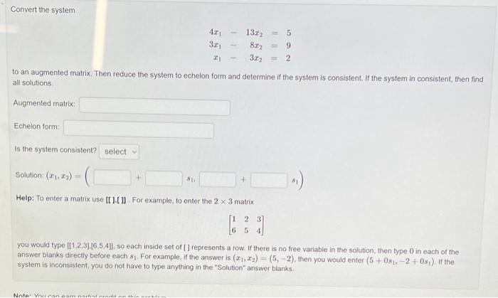 Solved Convert the system 4x1−13x2=53x1−8x2=9x1−3x2=2 to an | Chegg.com