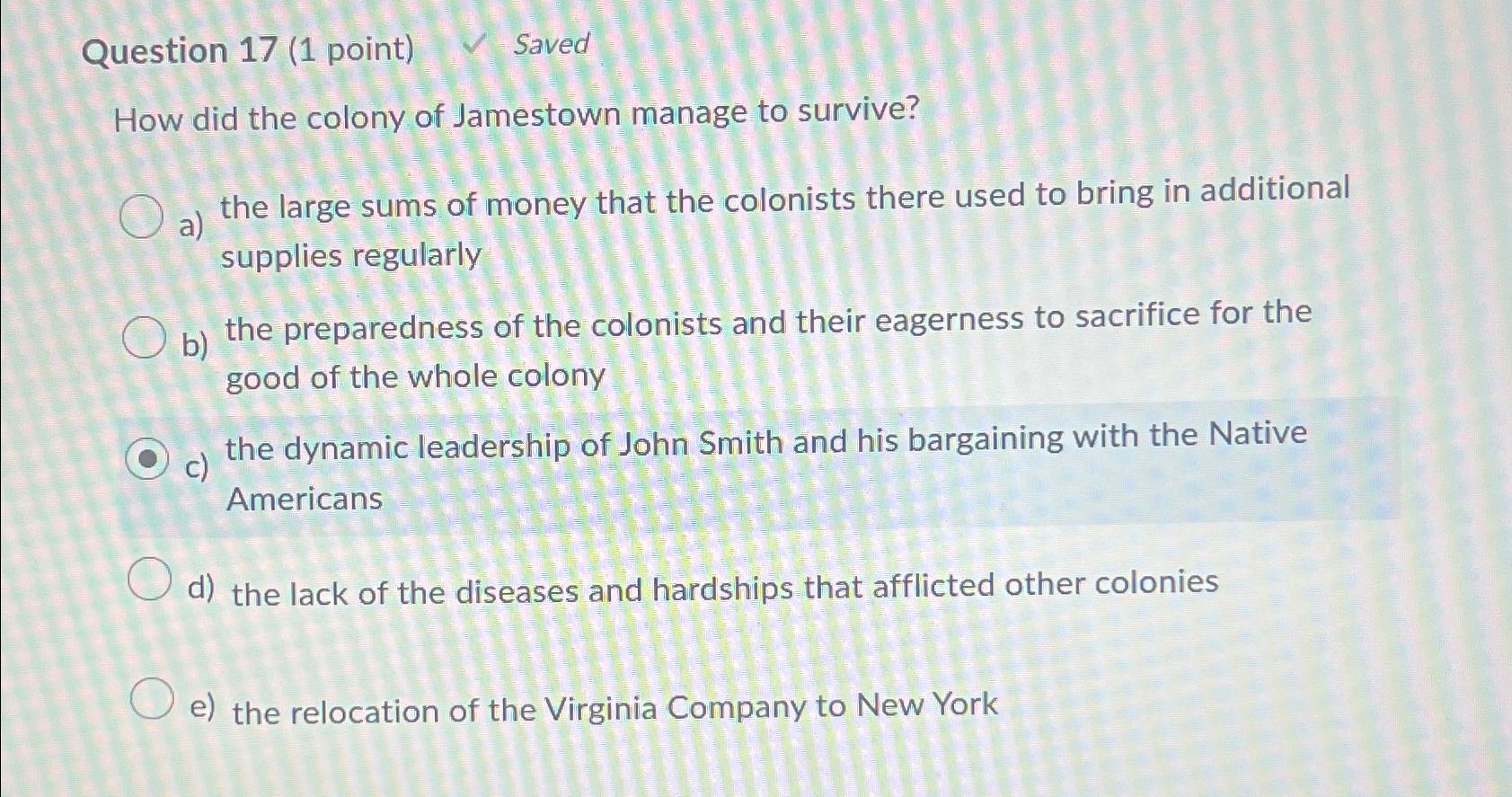 Solved Question 17 (1 ﻿point)SavedHow did the colony of | Chegg.com