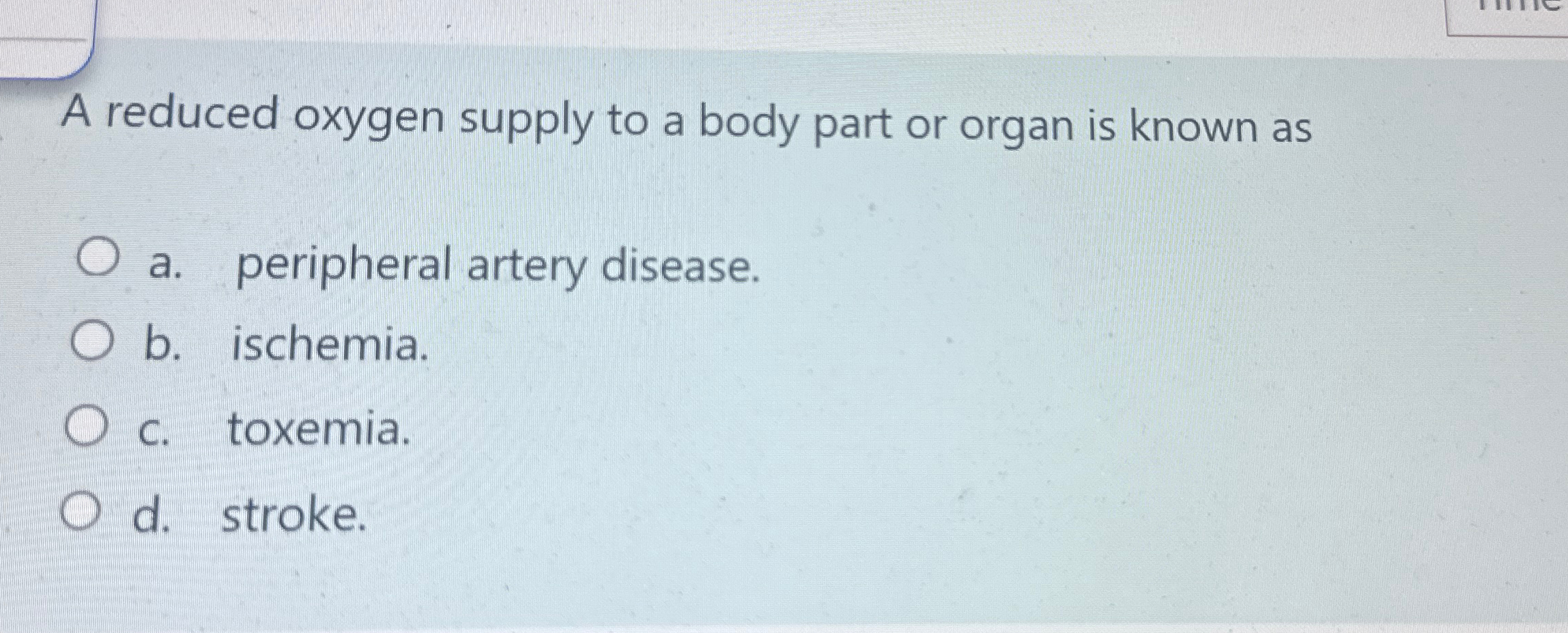 Solved A reduced oxygen supply to a body part or organ is | Chegg.com