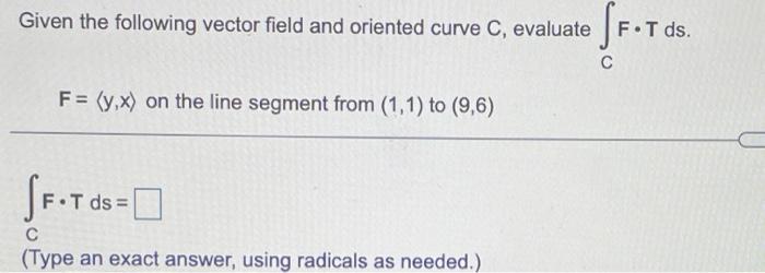 Solved Given the following vector field and oriented curve | Chegg.com