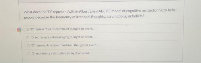 What does the ' D ' represent within Albert Ellis's | Chegg.com