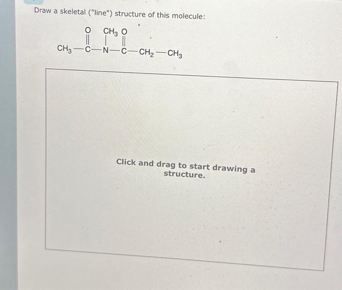 Solved Draw a skeletal ("line") structure of this molecule: | Chegg.com